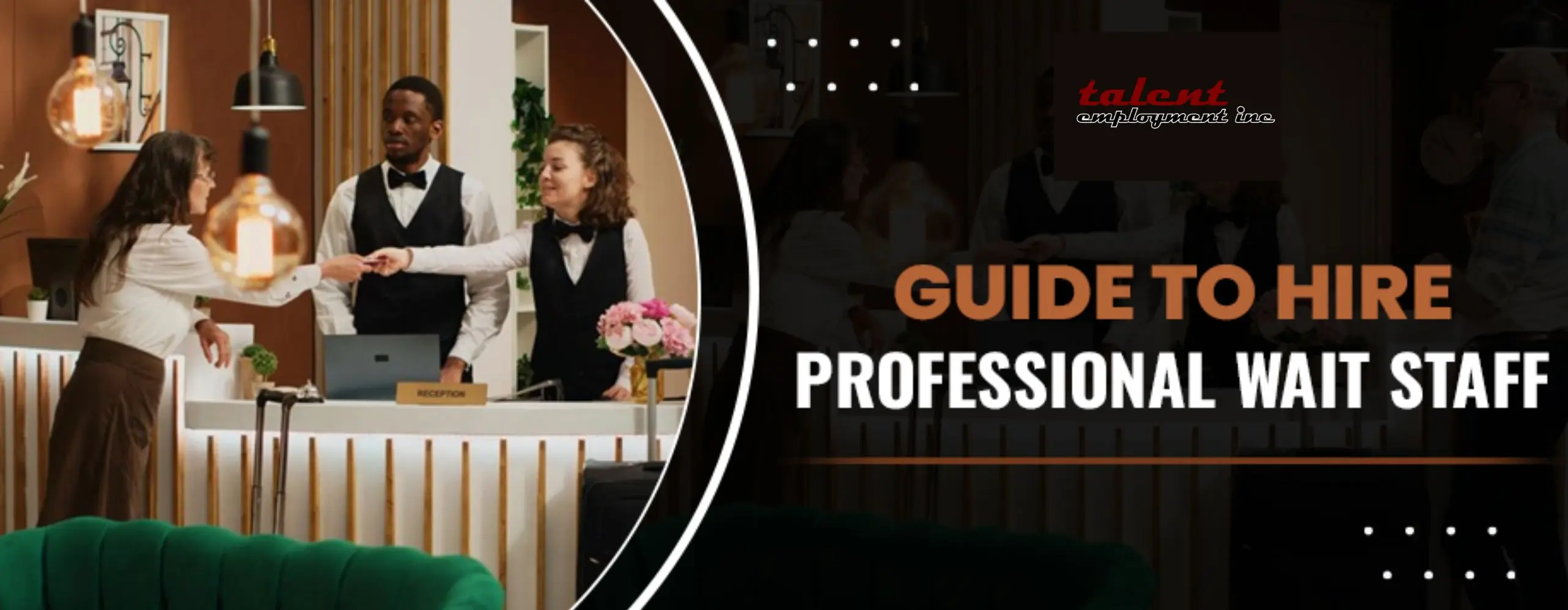 The Ultimate Guide to Hiring Professional Waitstaff - Talent Employment ...